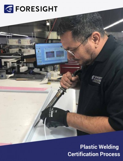 White Paper: Plastic Welding Certification Process - Foresight Tech